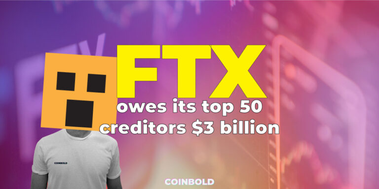 FTX owes its top 50 creditors $3 billion - Coinbold