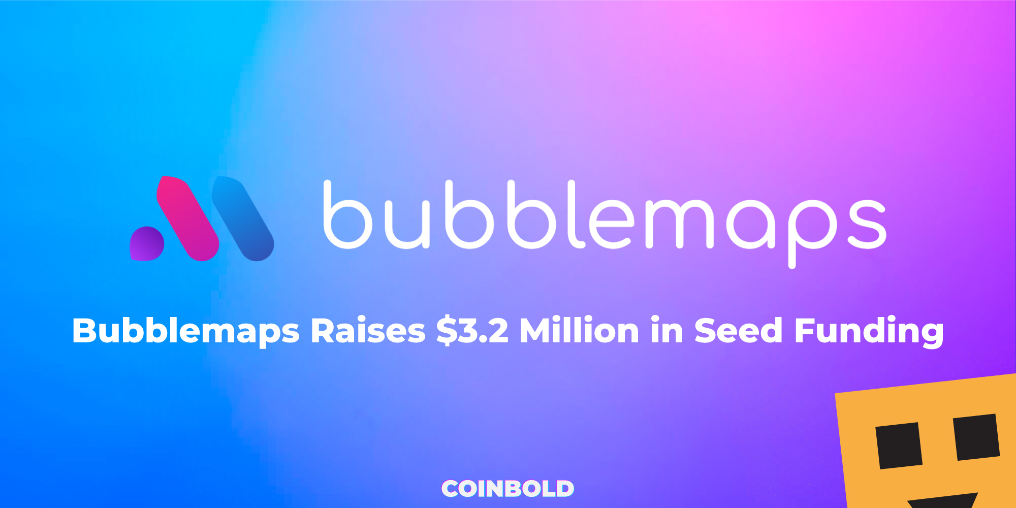 Bubblemaps Raises $3.2 Million in Seed Funding - Coinbold