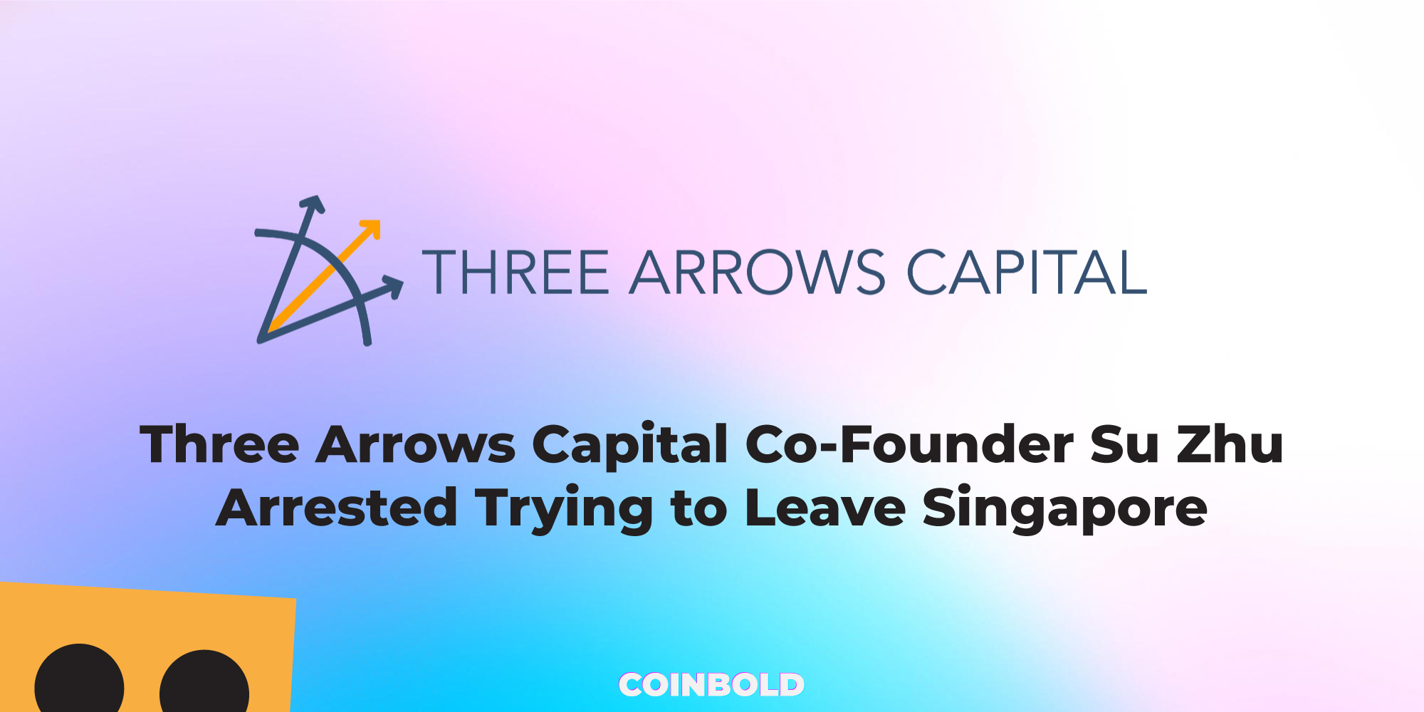 Three Arrows Capital Co-Founder Su Zhu Arrested Trying to Leave Singapore - Coinbold
