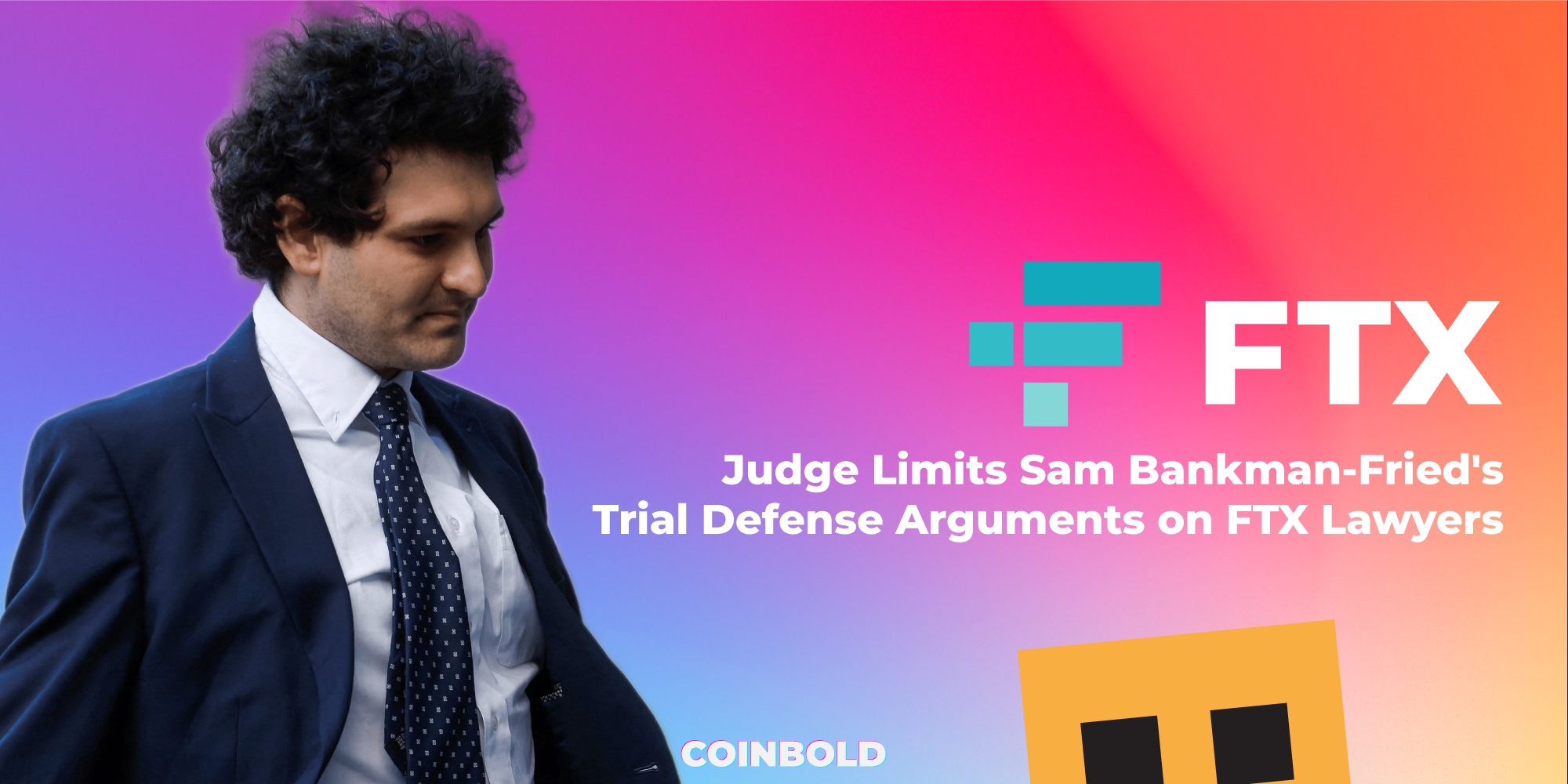 Judge Limits Sam Bankman-Fried's Trial Defense Arguments on FTX Lawyers ...