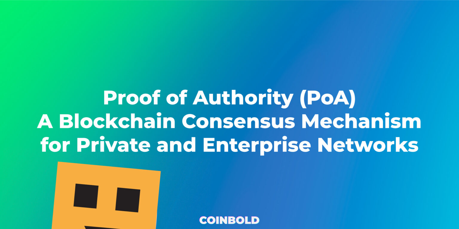 What is Proof of Authority (PoA)? - Coinbold