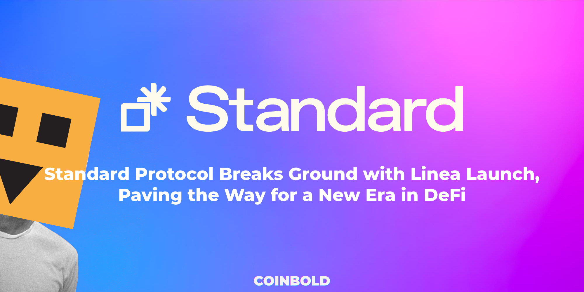Standard Protocol Breaks Ground with Linea Launch, Paving the Way for a New Era in DeFi - Coinbold