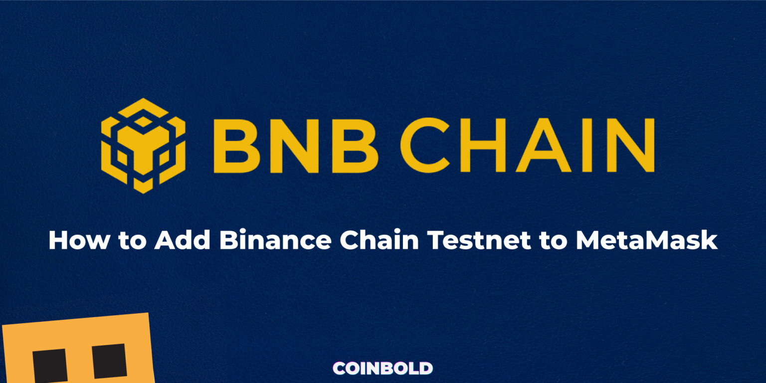 How to Add Binance Chain Testnet to MetaMask - Coinbold